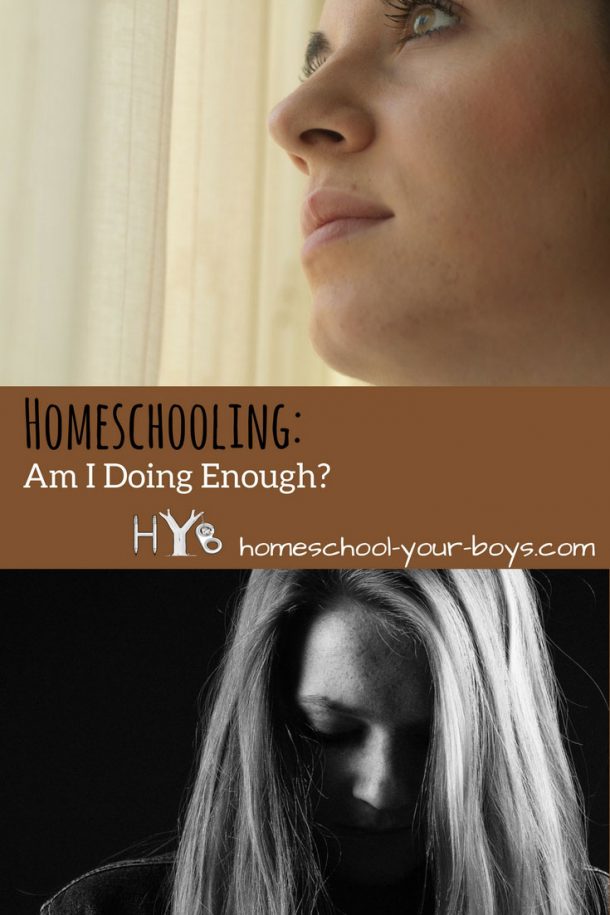 Homeschooling: Am I Doing Enough? – Homeschool Your Boys