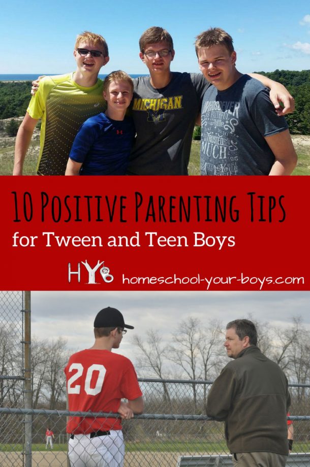 10 Positive Parenting Tips for Tween and Teen Boys – Homeschool Your Boys
