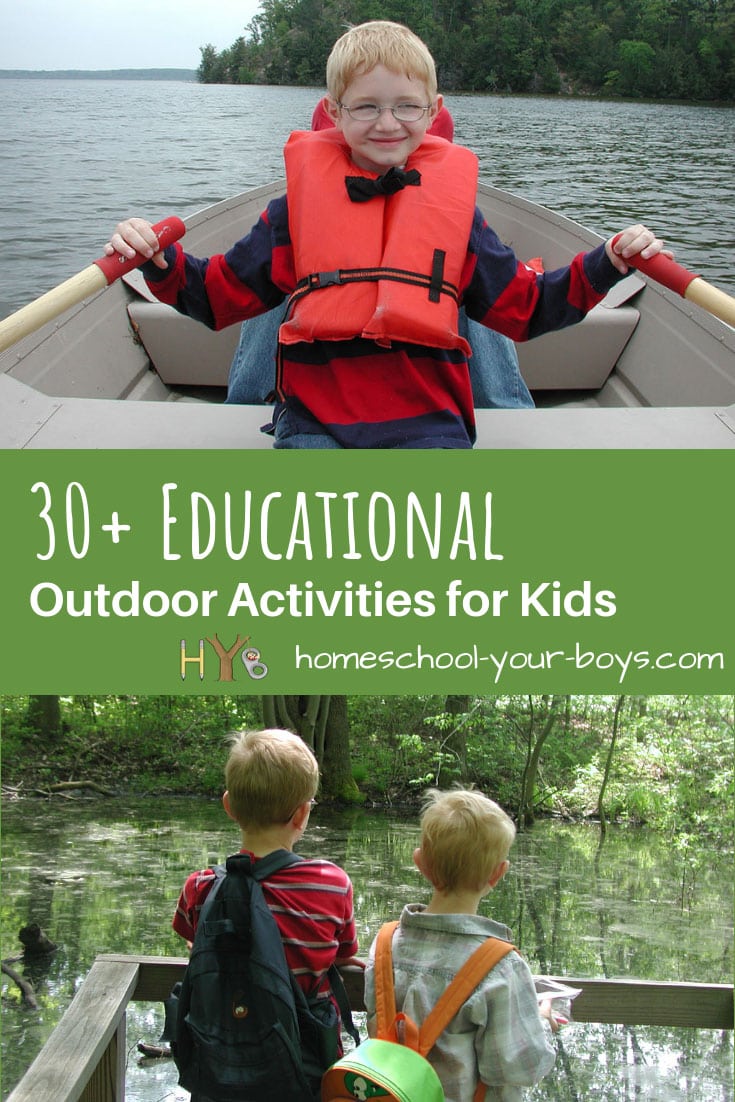 30+ Educational Outdoor Activities for Kids – Homeschool Your Boys