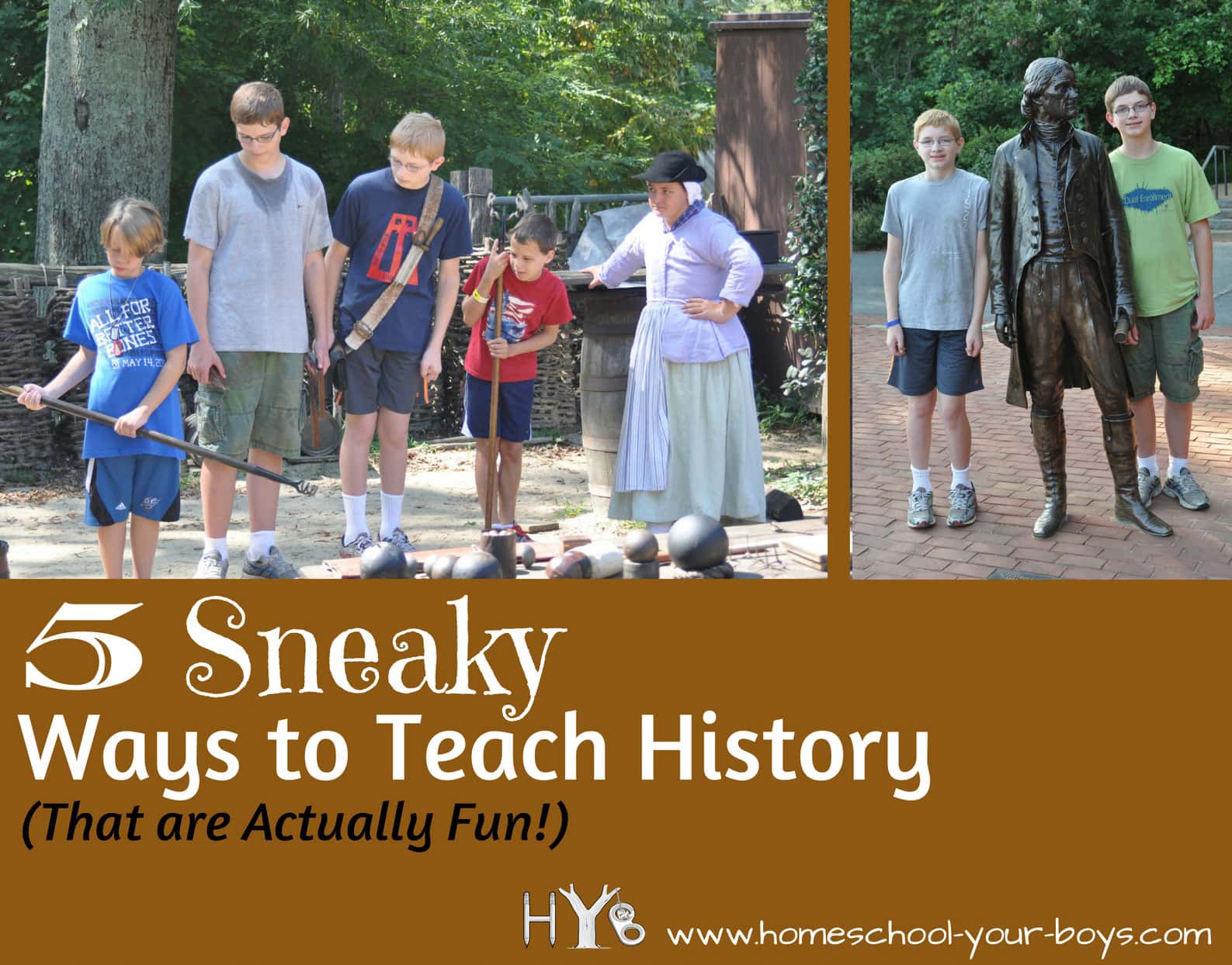 5 Sneaky Ways to Teach History – Homeschool Your Boys