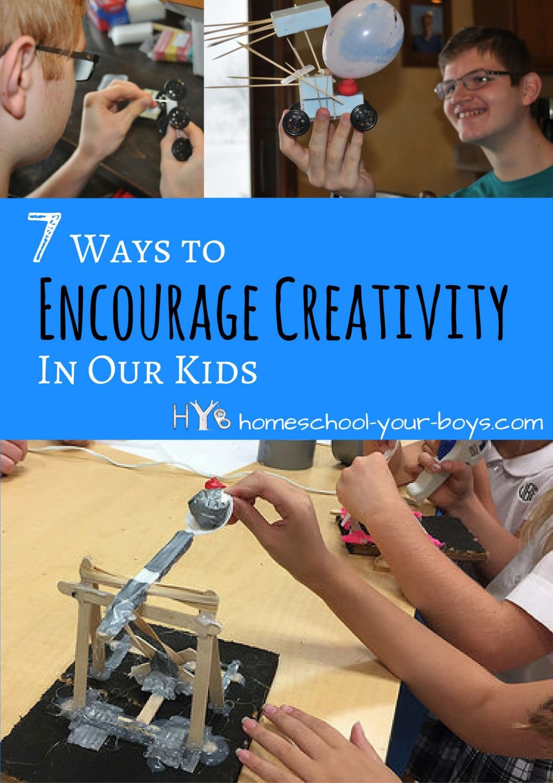 7 Ways to Encourage Creativity in our Kids – Homeschool Your Boys