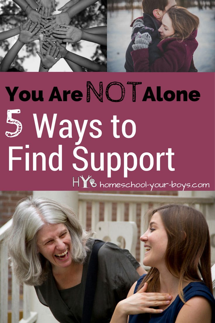 You Are Not Alone: 5 Ways to Find Support – Homeschool Your Boys