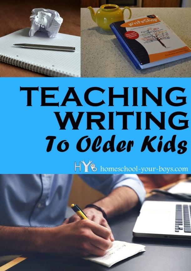 Teaching Writing to Older Kids - Homeschool Your Boys