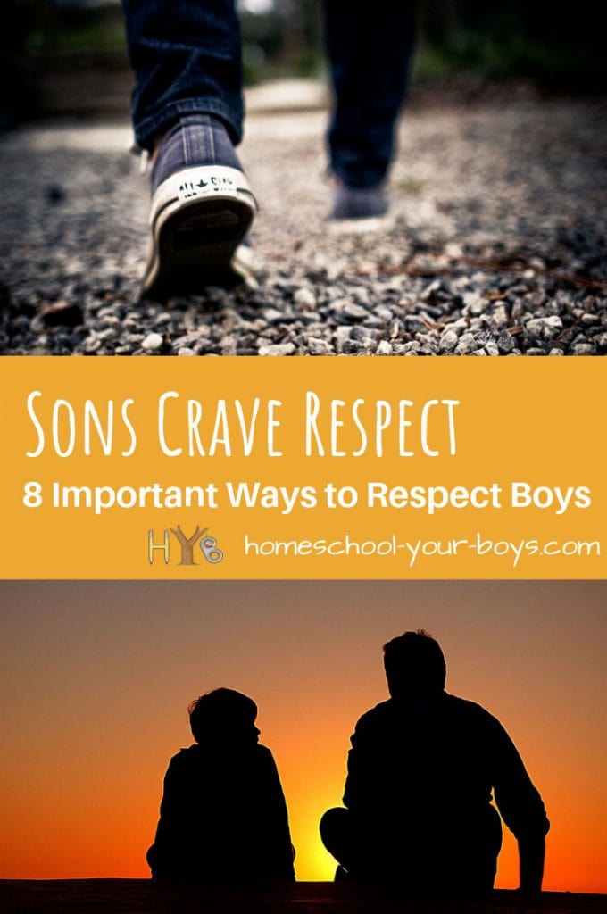 Sons Crave Respect: 8 Important Ways to Respect Boys – Homeschool Your Boys