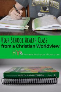 High School Health Class from a Christian Worldview – Homeschool Your Boys