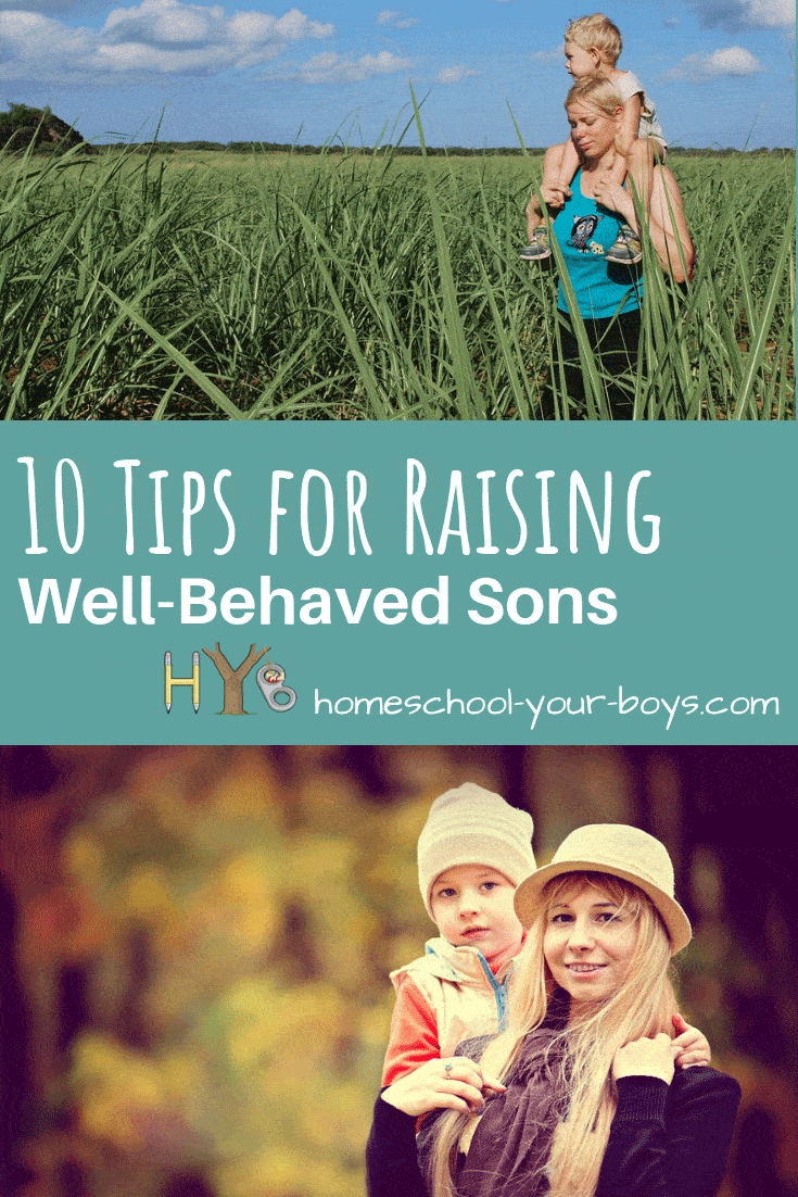 10 Tips for Raising Well-Behaved Sons – Homeschool Your Boys