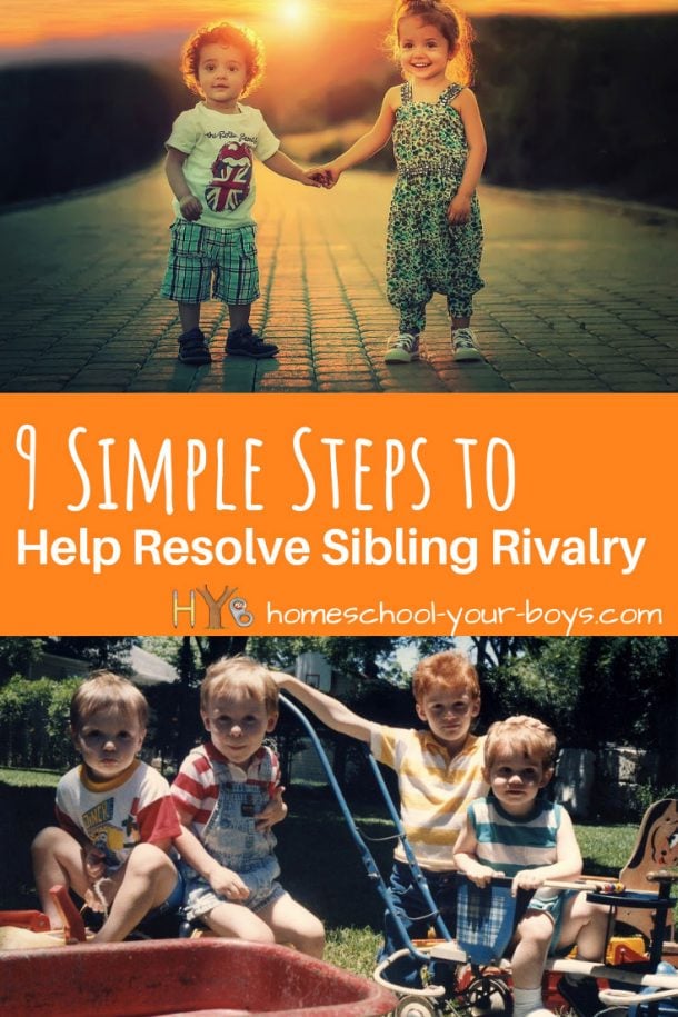9 Simple Steps to Help Resolve Sibling Rivalry - Homeschool Your Boys