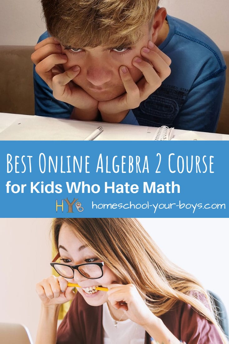 Best Online Algebra 2 Course for Kids Who Hate Math - Homeschool Your Boys