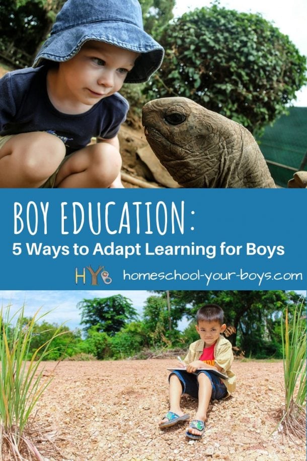 Boy Education: 5 Ways to Adapt Learning for Boys - Homeschool Your Boys