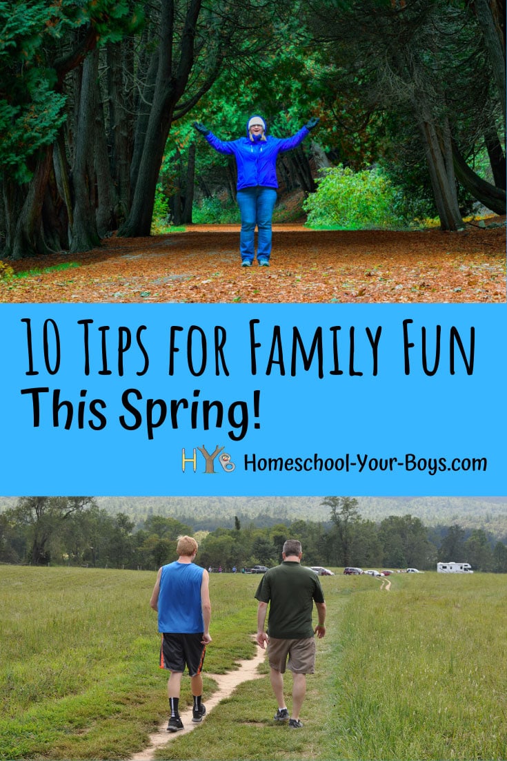 10 Tips for Family Fun This Spring - Homeschool Your Boys